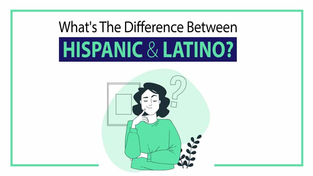 What's The Difference Between Hispanic And Latino? A Terminological ...