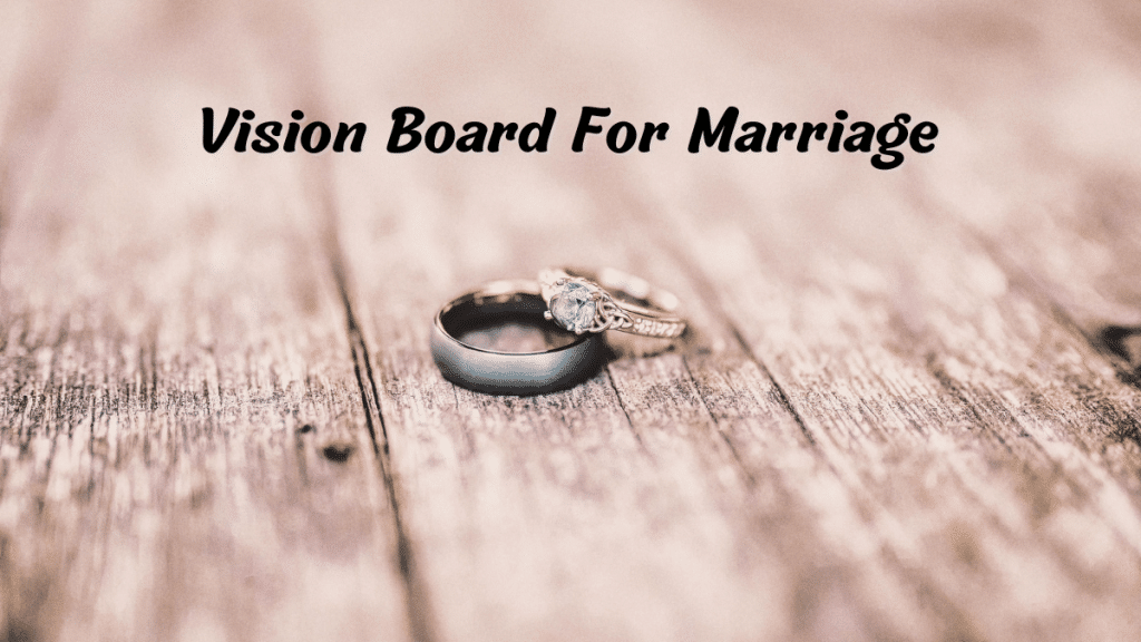 Manifesting Love & Unity: Creating A Vision Board For Marriage - LoneMind