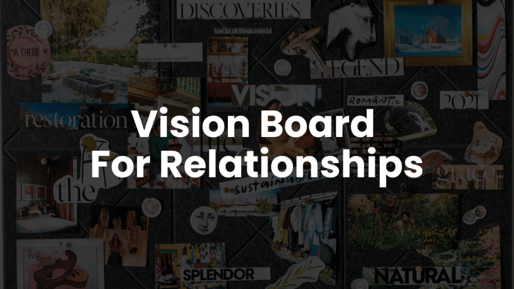 Picture Perfect Love: Crafting Your Vision Board For Relationships ...