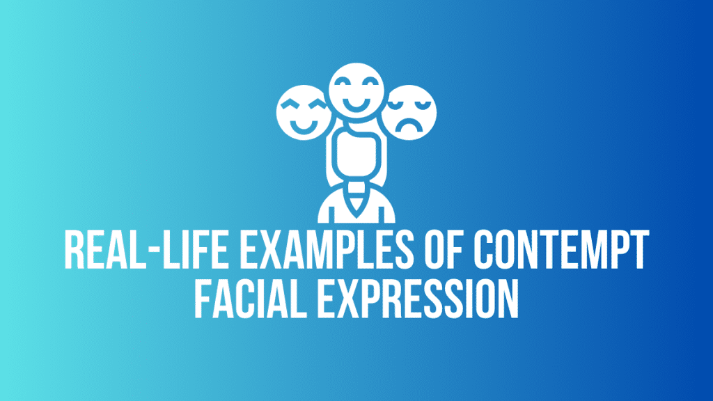 Decode Contempt Facial Expression: A Beginner's Guide - LoneMind